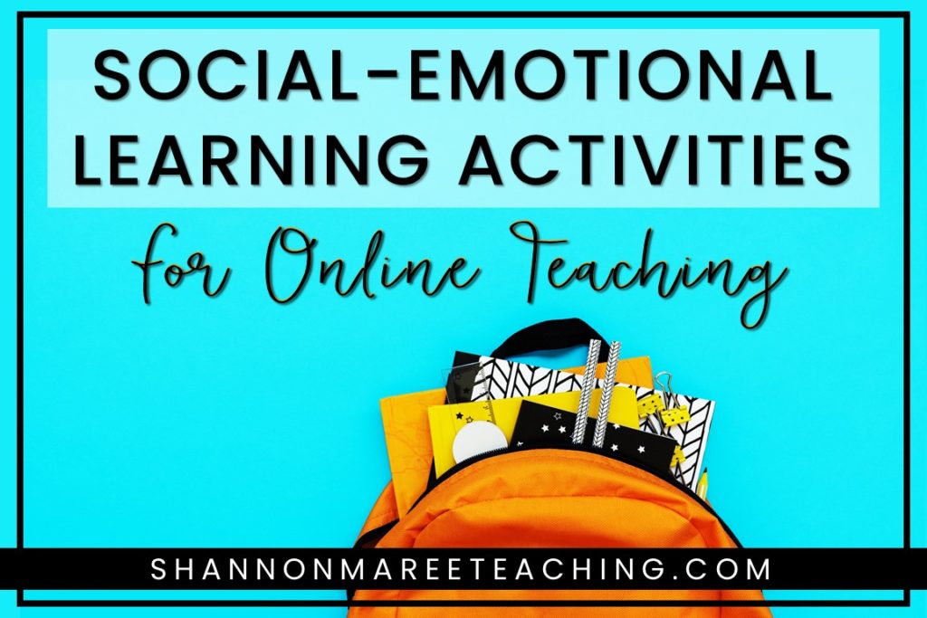 Social Emotional Learning Activities For Online Teaching Shannon